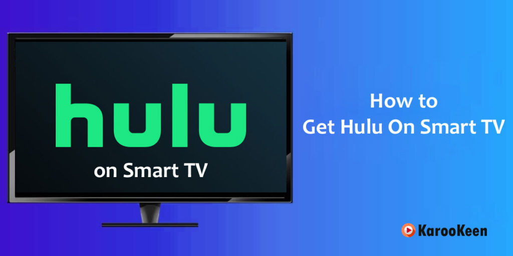 How To Watch Hulu On Smart TV Latest Guide 2023 Karookeen how-to-watch-hulu-on-smart-tv-latest-guide-2023-karookeen