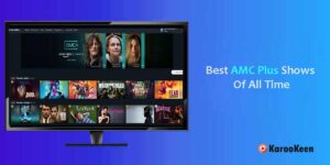 15 Best AMC Plus Shows to Watch (Updated 2025) - Karookeen