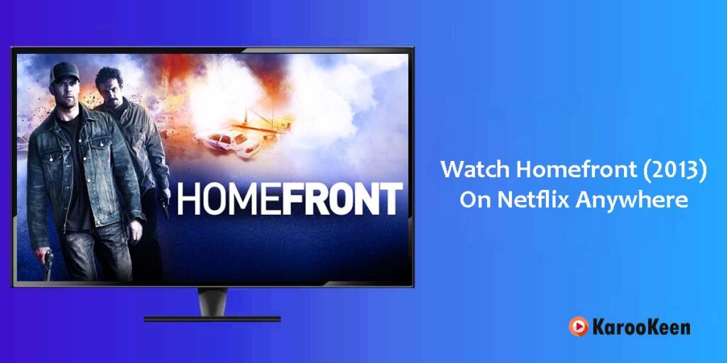 Is Homefront (2013) On Netflix? How to Stream From Anywhere
